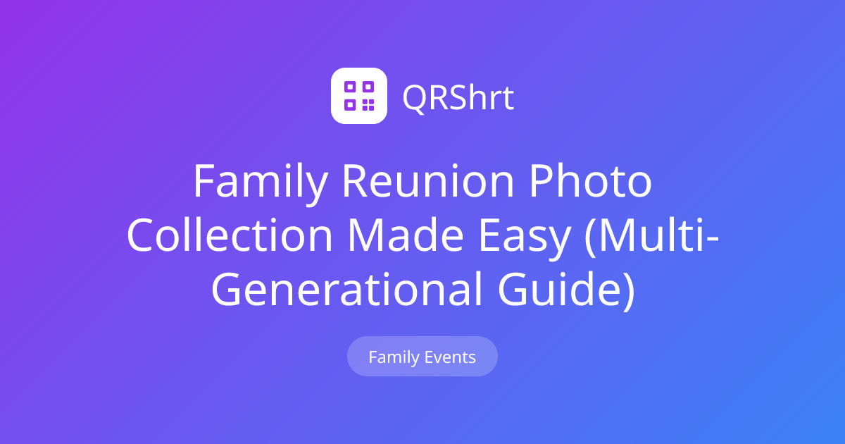 Family Reunion Photo Collection Made Easy (Multi-Generational Guide ...